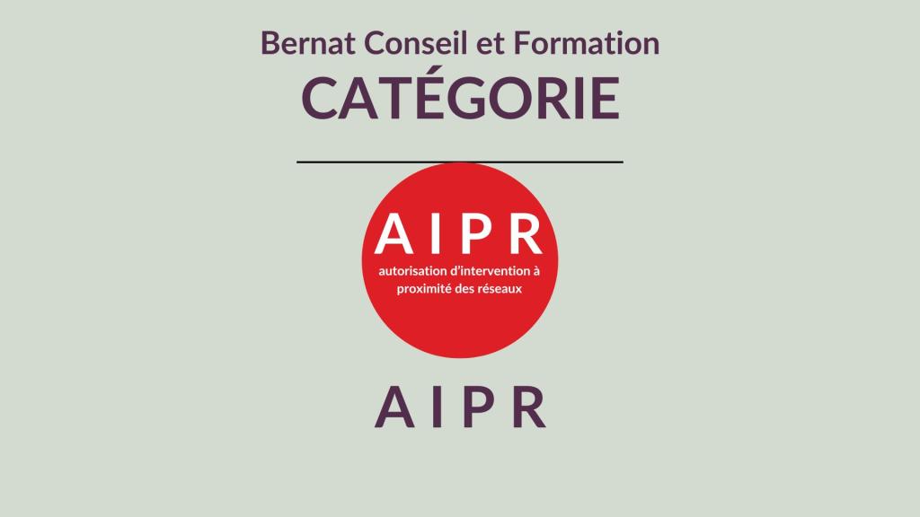Bernat Conseil & Formation - AIPR OPERATEUR e-learning